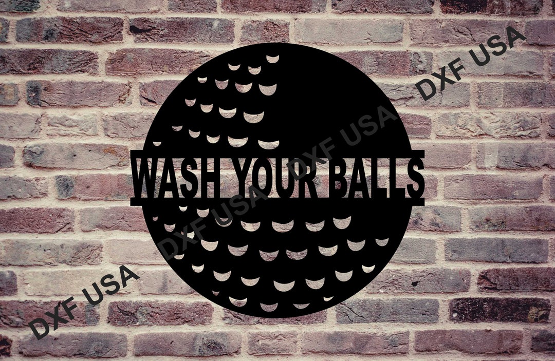 Golf Ball Sign Wash Your Balls DXF Cut File - Instant Download - Etsy