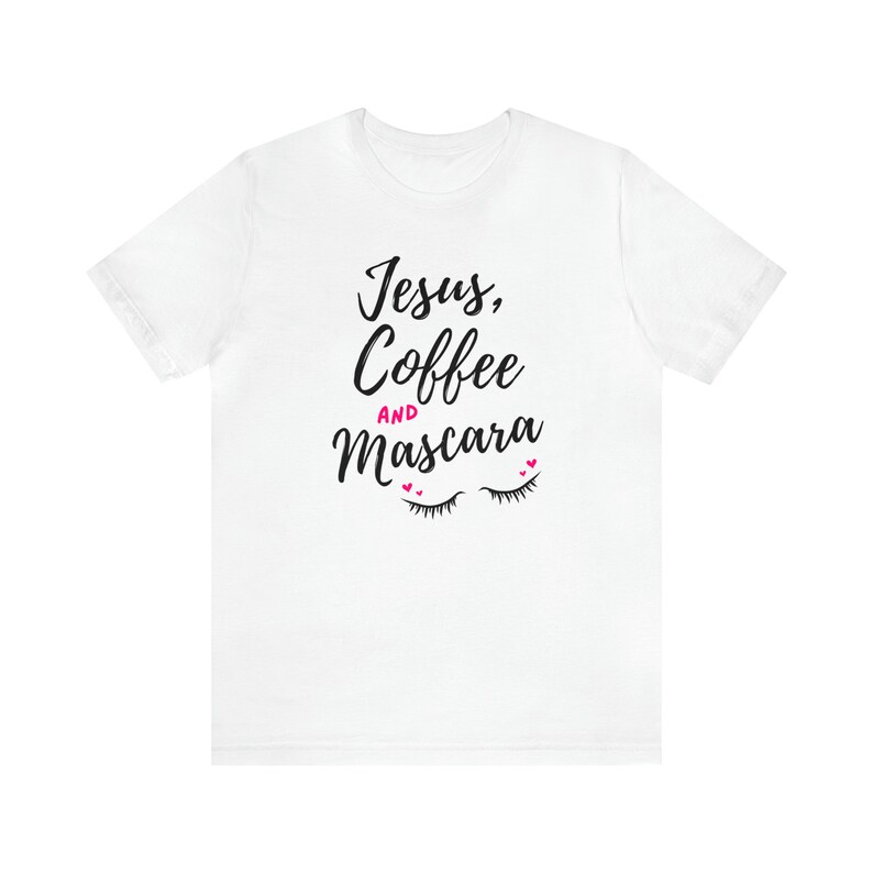 Jesus, Coffee and Mascara Shirt, Beauty Shirt, Make up Shirt, Skincare ...