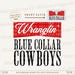 Wranglin Blue Collar Cowboys Design, Western Cowboy Graphic Design, Country Rodeo Svg, Western ...