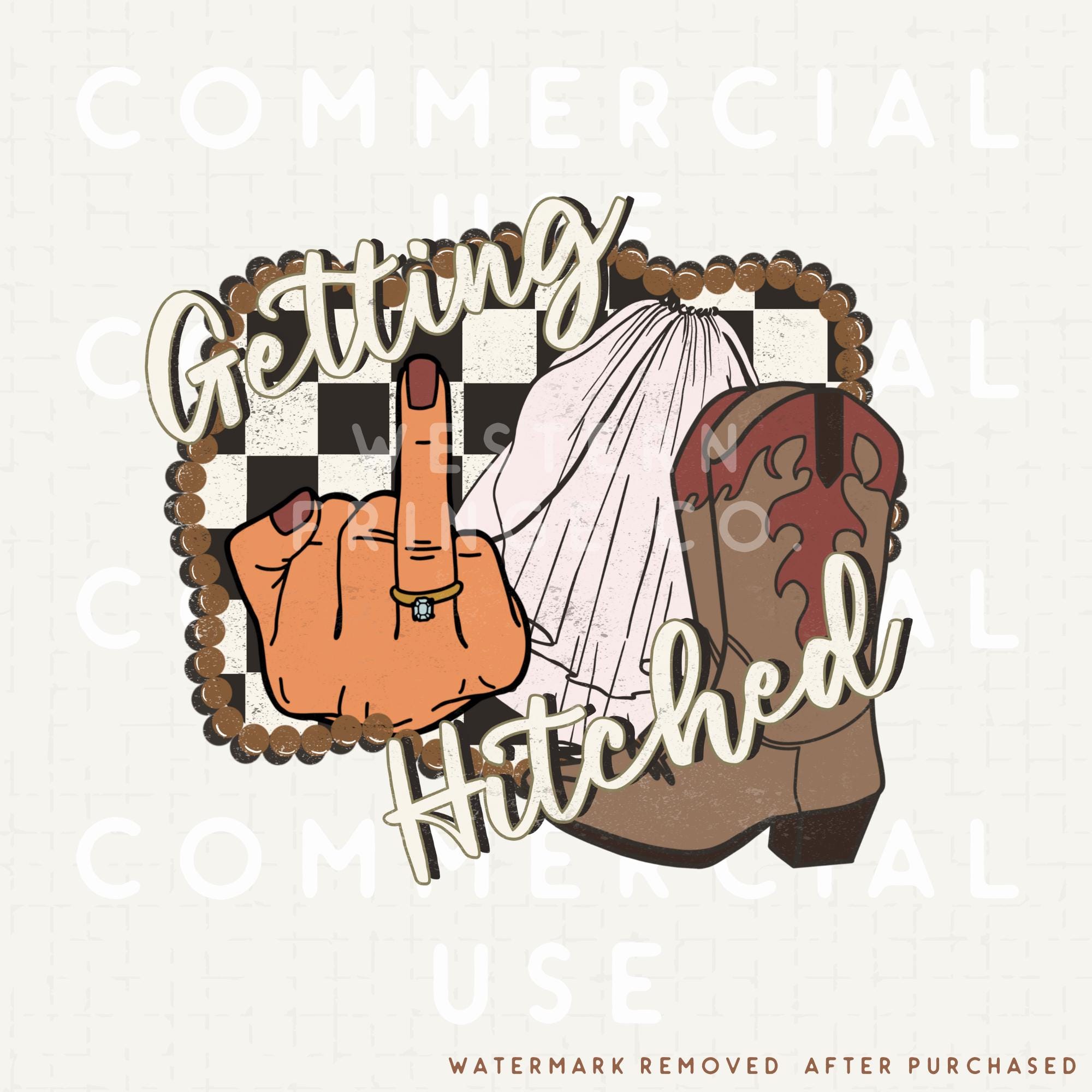 Getting Hitched Png, Getting Rowdy Png, Western Bachelorette Designs ...