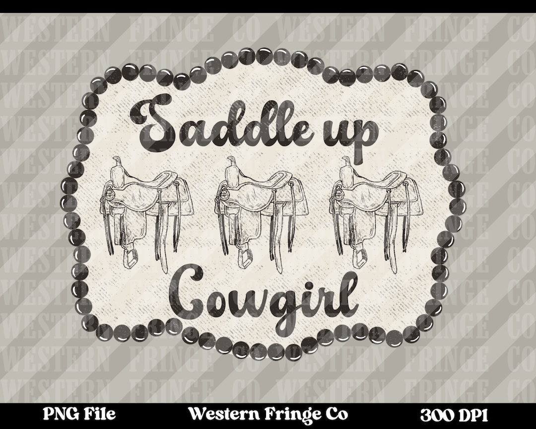 Saddle up Cowgirl, Country Png Designs, Country Cowgirl Png, Western ...