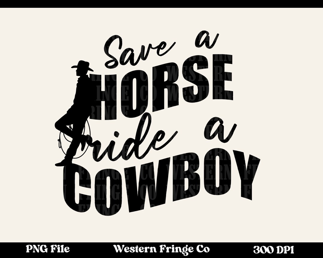 Save a Horse Ride a Cowboy Png, Retro Cowboy Png, Western Cowboy Png ...