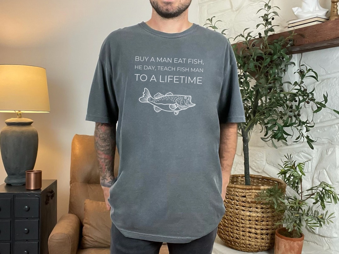 Funny Fish Meme Shirt for Him, Joke Gift for Men, Buy a Man Eat Fish He ...