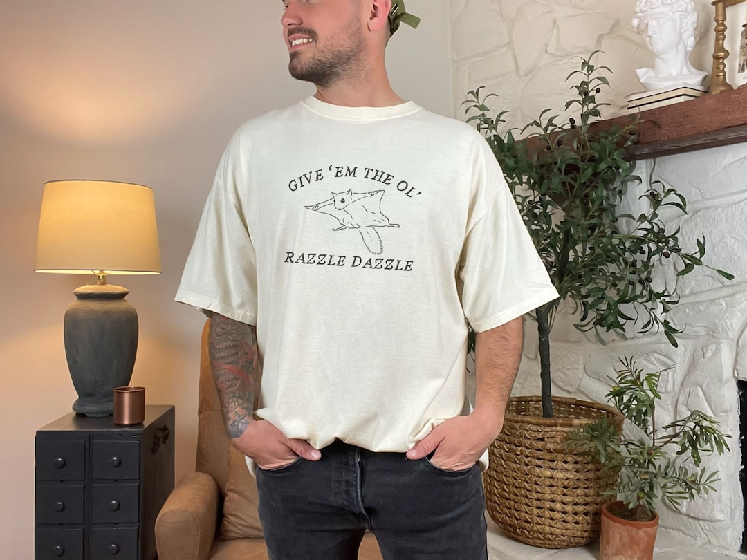 Give Em the Ol Razzle Dazzle Shirt, Meme Comfort Colors Shirt, Birthday ...