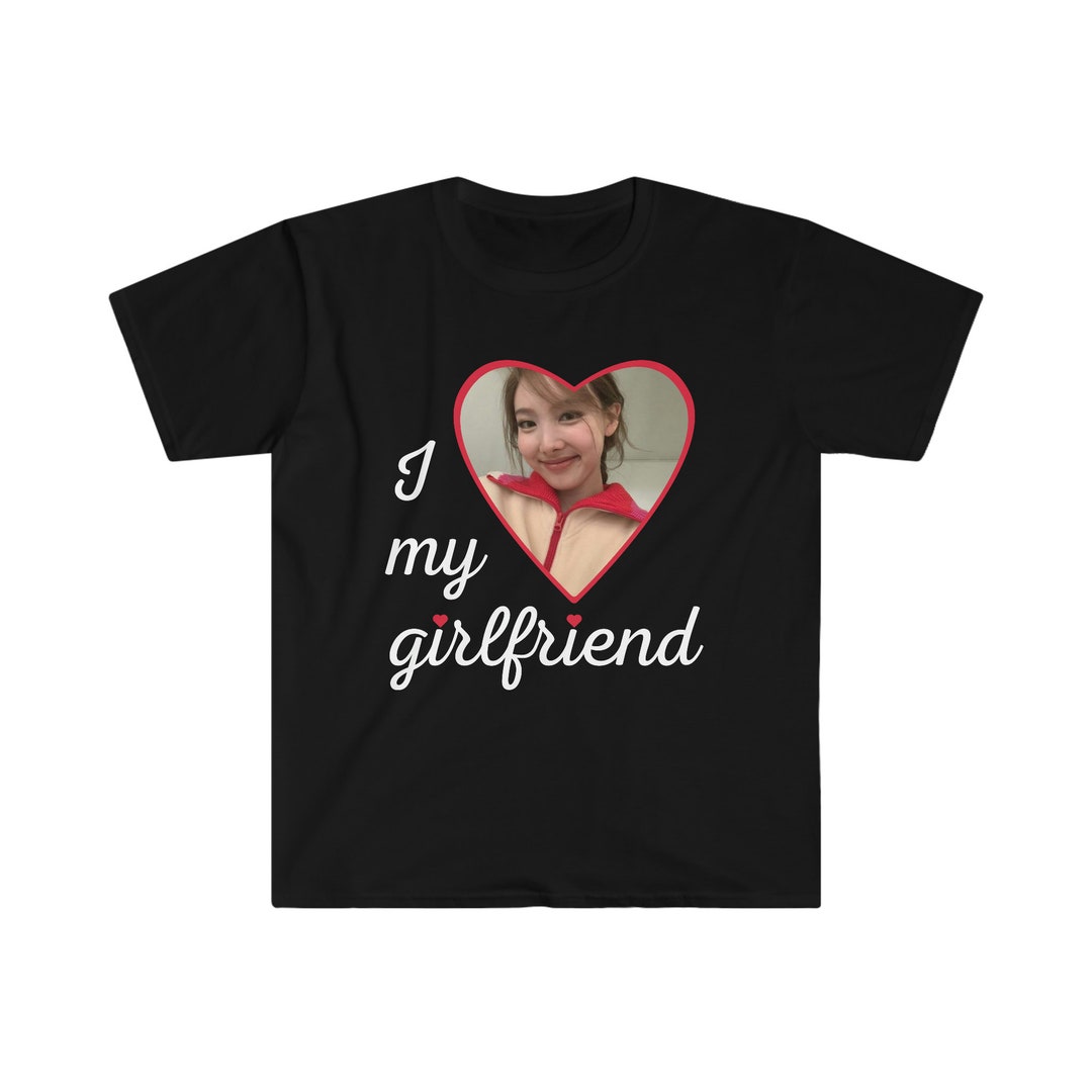 I Love My Girlfriend Nayeon Kpop Merch Unisex Softstyle Tee Twice Tour ...