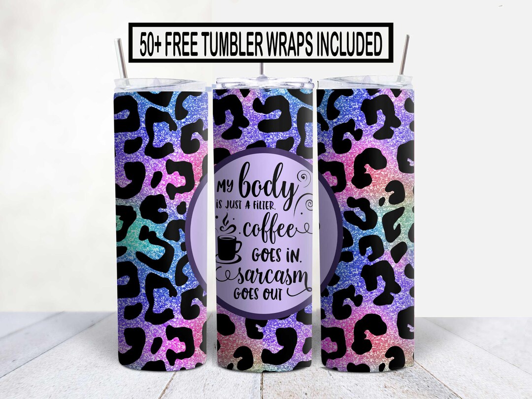 My Body is a Filter Tumbler Sublimation - 20 Oz Glitter Leopard Print ...