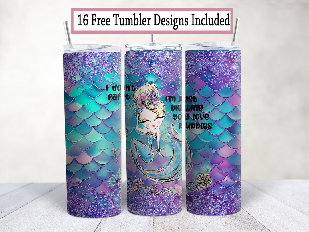 Sublimation Tumbler, Png. Mermaid, I Don't Fart Design Print, 20 Oz ...