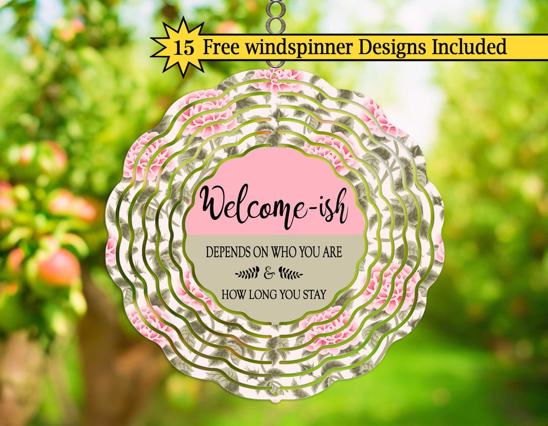 Funny Welcome-ish Wind Spinner Design: Sarcastic Porch Decor (PNG ...