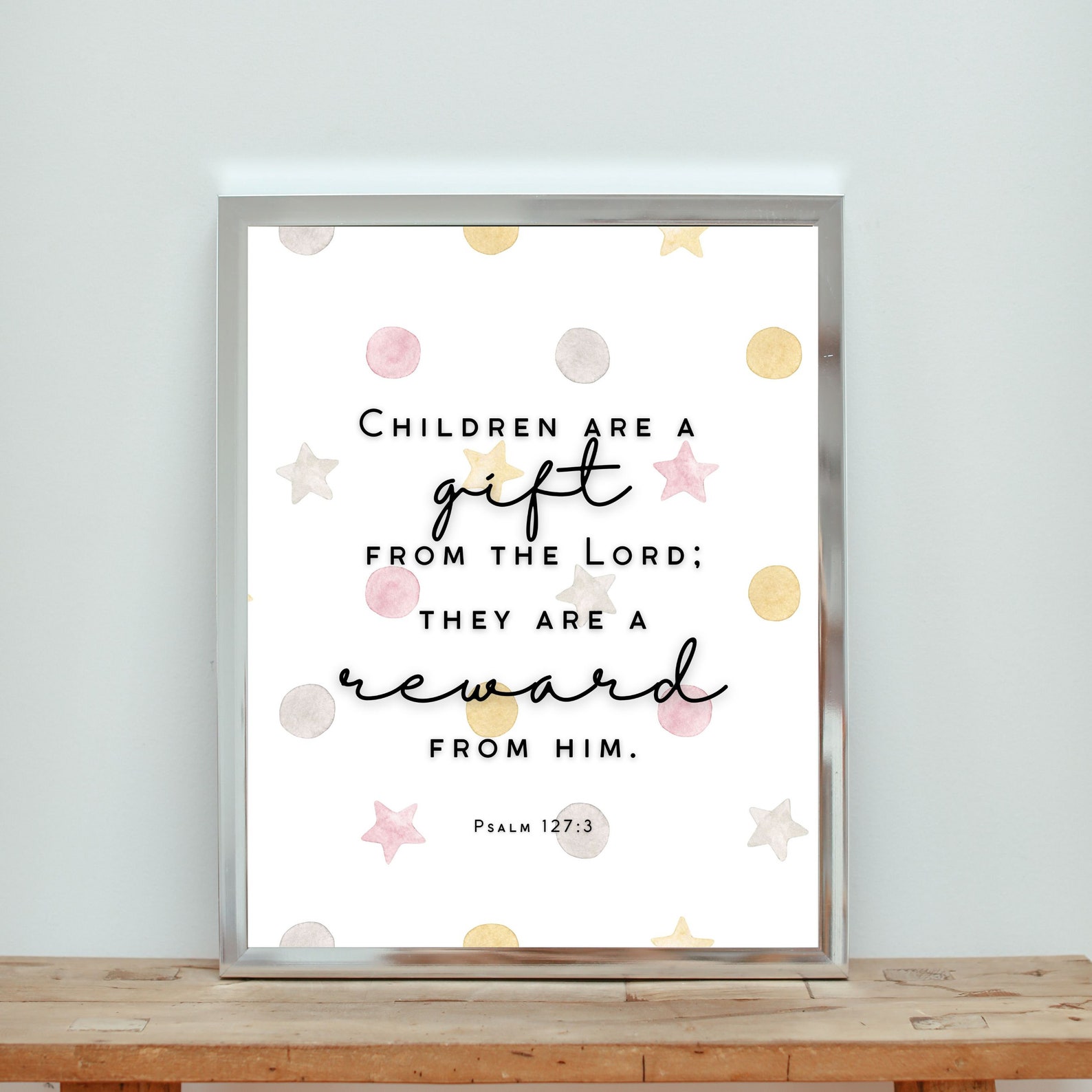 Psalm 127:3, Children Are a Gift From the Lord; They Are a Reward From ...