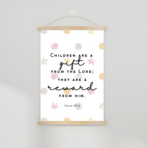 Psalm 127:3, Children Are a Gift From the Lord; They Are a Reward From ...
