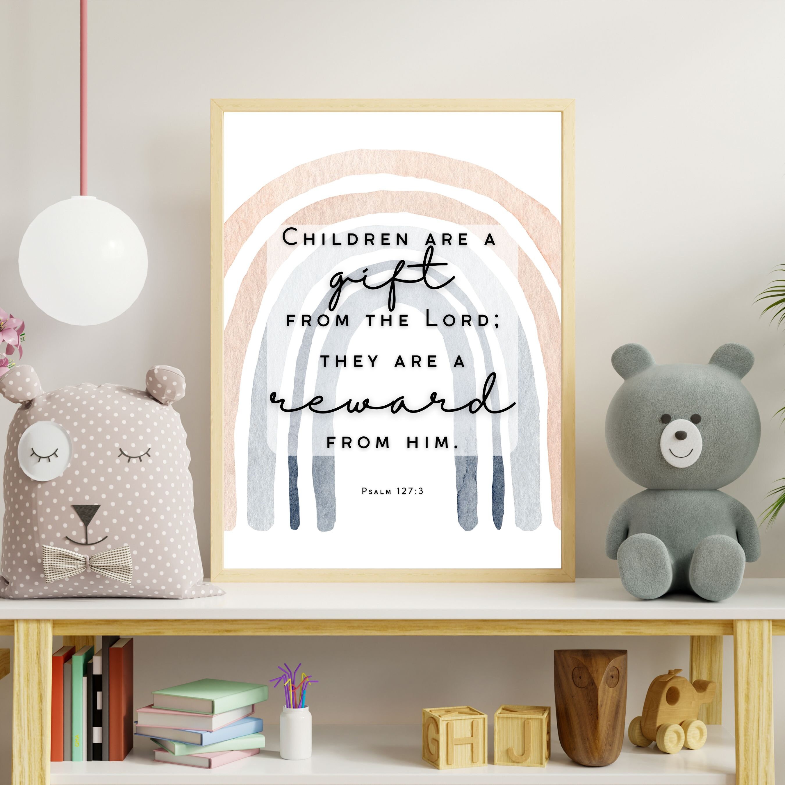 Psalm 127:3, Children Are a Gift From the Lord They Are a Reward From ...