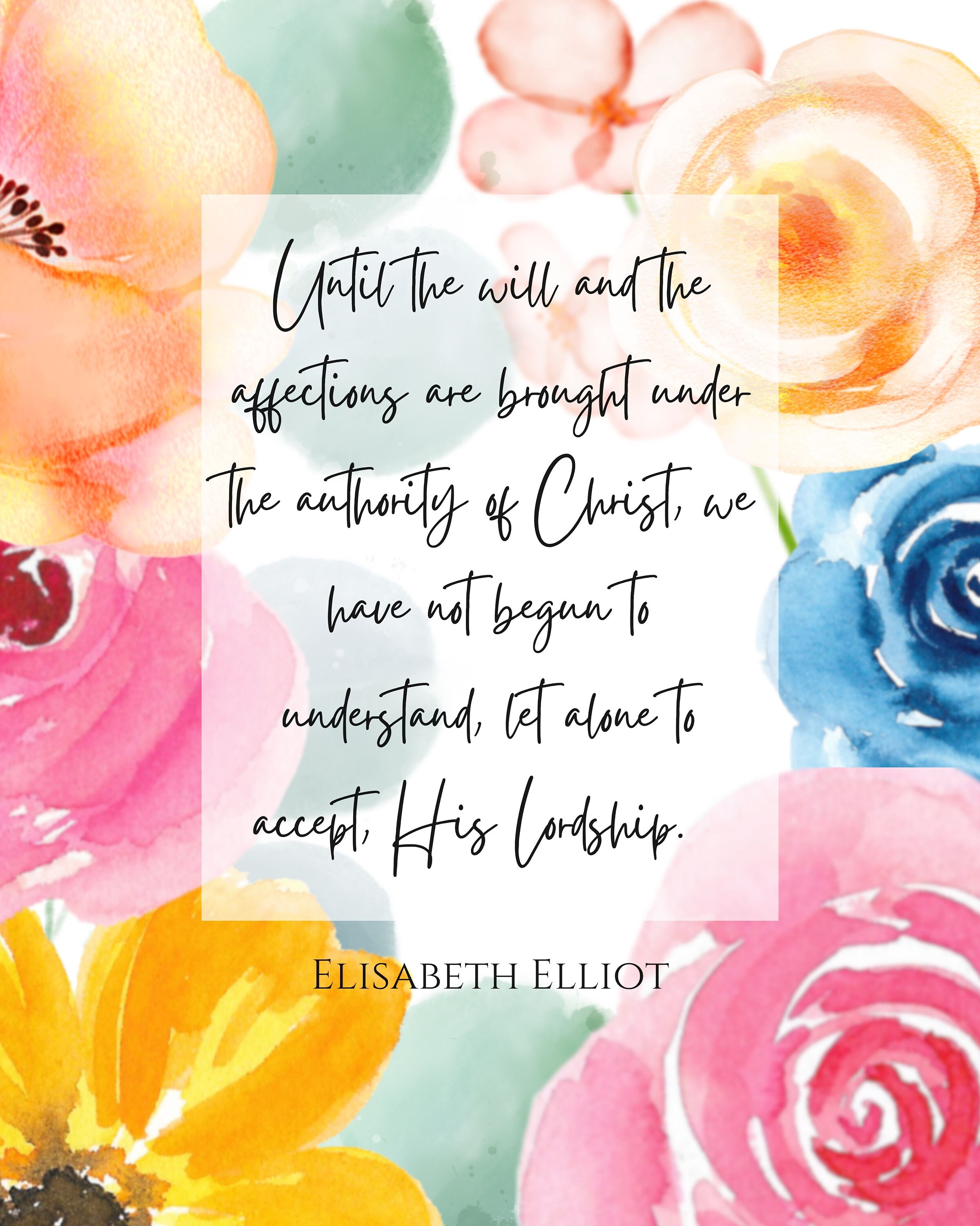 Elisabeth Elliot Quote, Until the Will and the Affections, Lordship ...