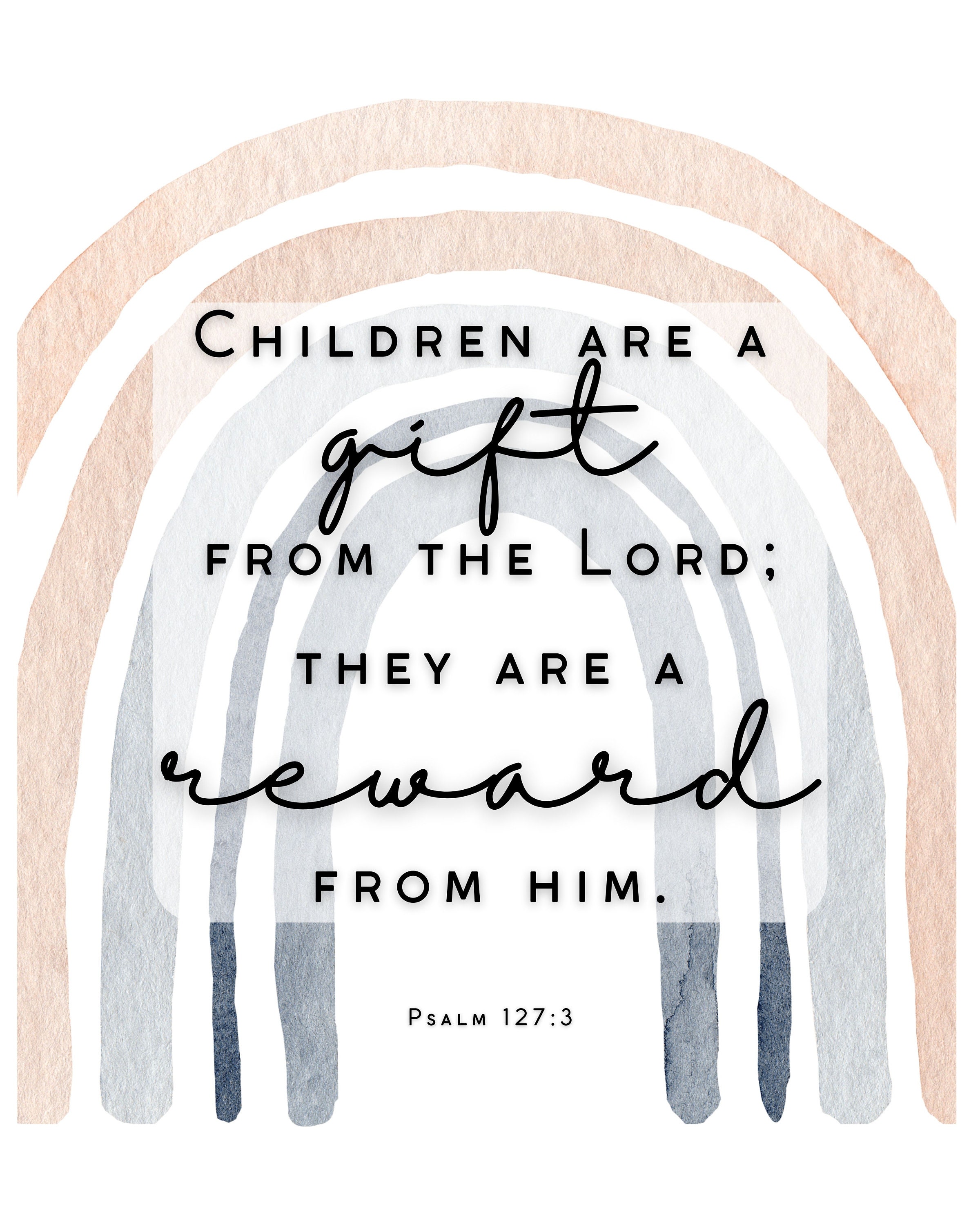 Psalm 127:3, Children Are a Gift From the Lord; They Are a Reward From ...
