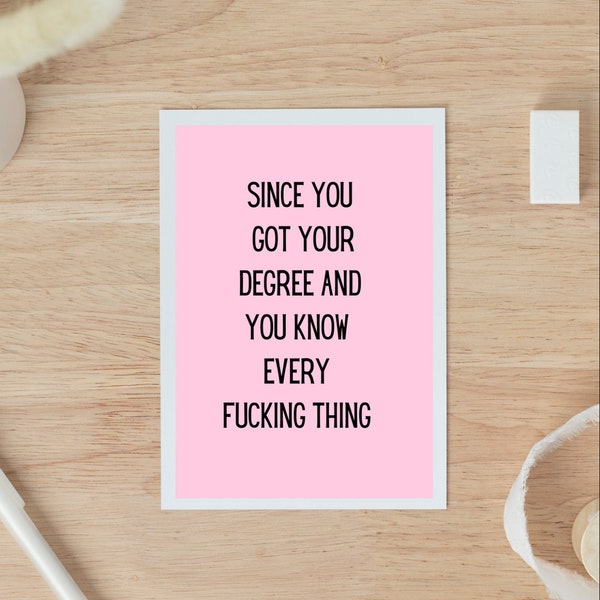 Since You Got Your Degree and You Know Every - Etsy