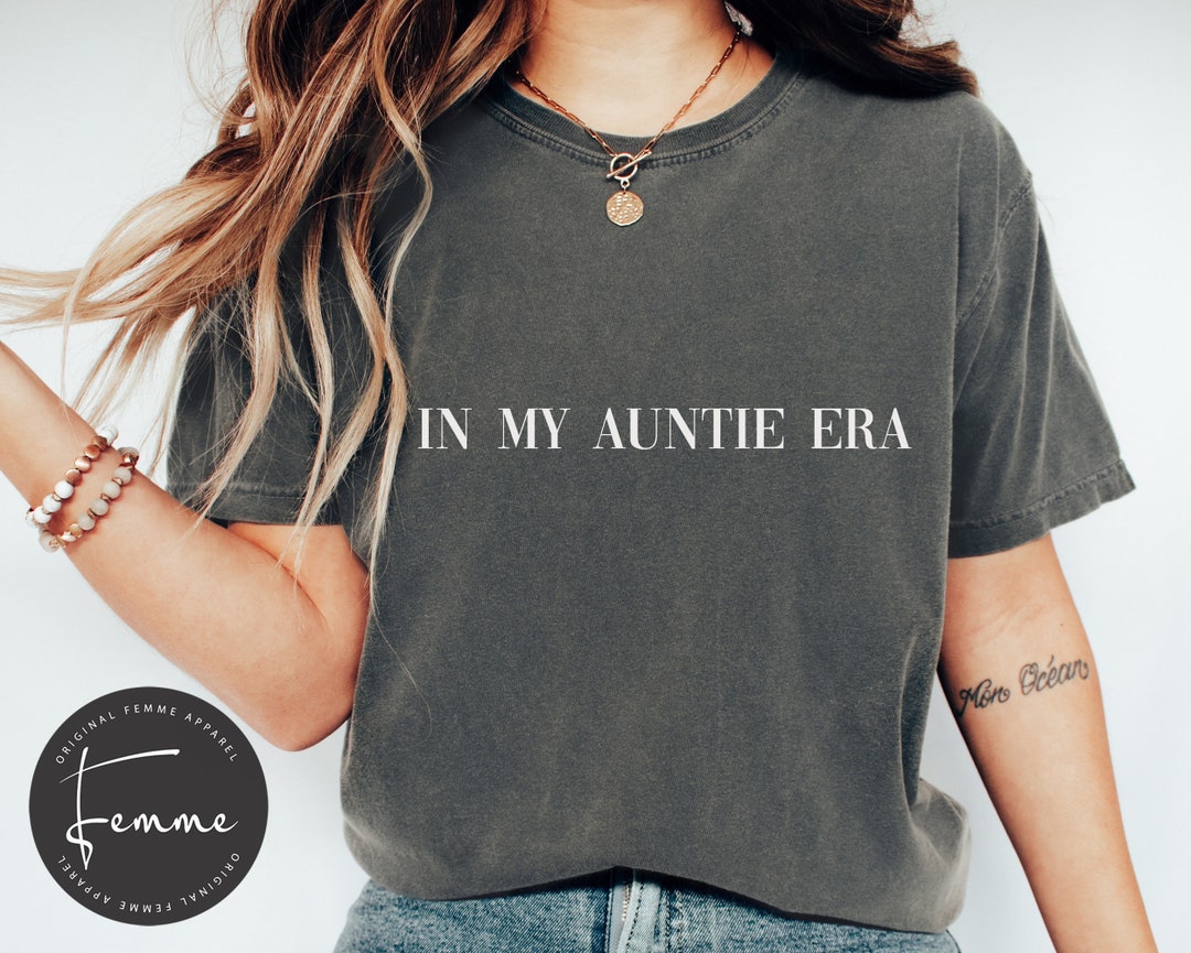 In My Aunt Era Shirt - Comfort Colors - Aunt Era Shirt - Funny Auntie ...