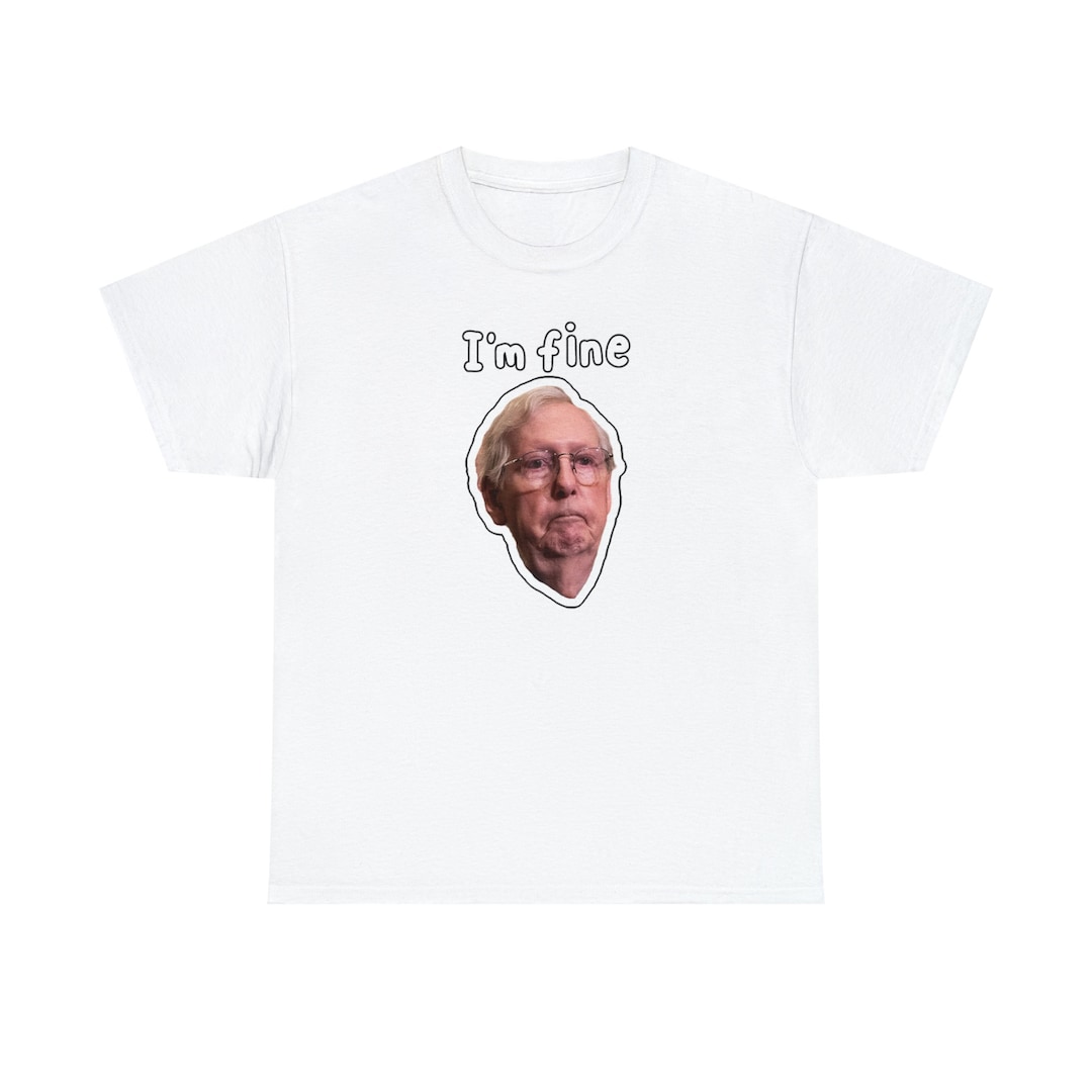 Mitch Mcconnell Frozen Shirt, White, I'm Fine - Etsy