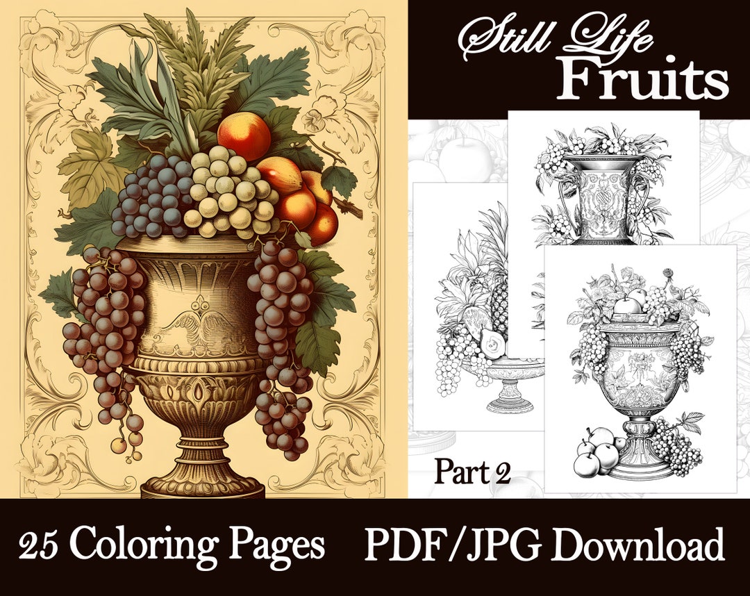 Coloring Book: Still Life Fruits. Part II. Beautiful Fruits, Flowers to ...