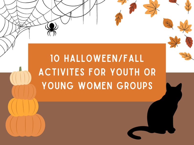 Fall and Halloween Activity Ideas for Youth and Young Women Church of ...