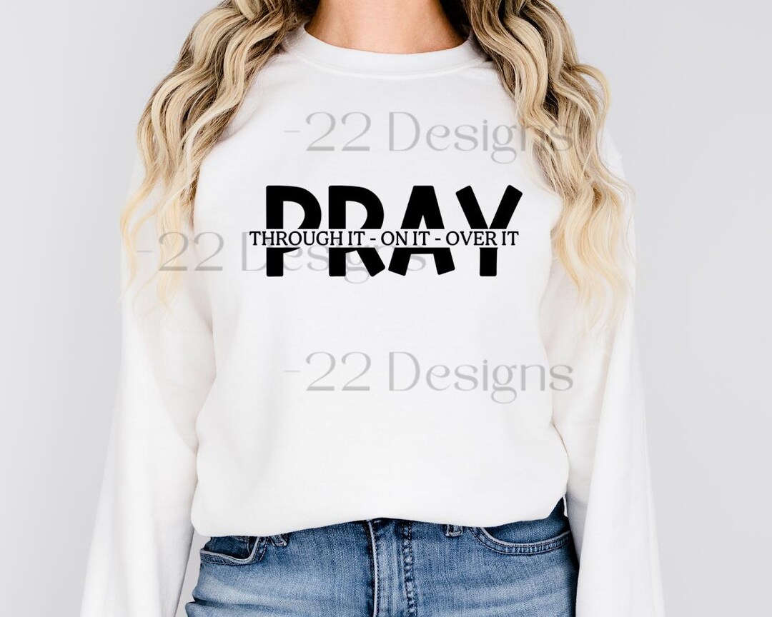 Pray Png Digital File Dtf Sublimation Pray on It Pray Over It Pray ...