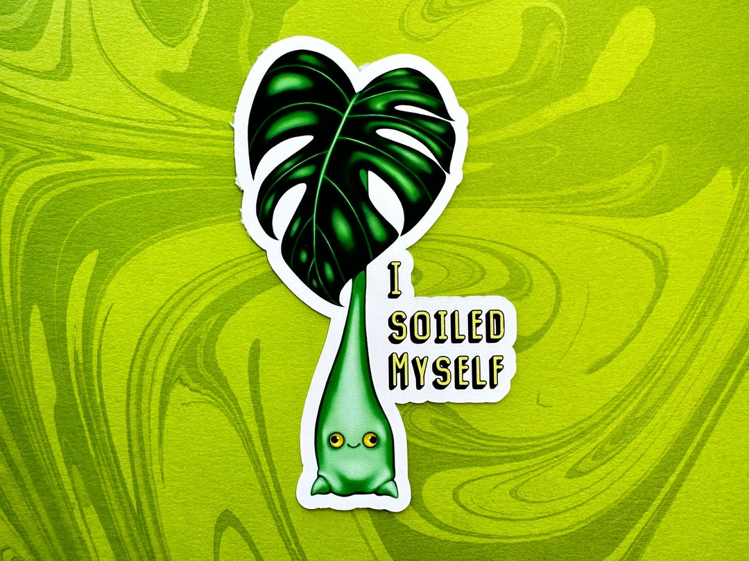 Funny Monstera Plant Sticker: I Soiled Myself Vinyl Decal - Etsy