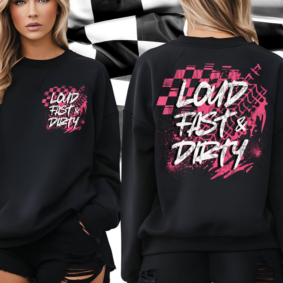Loud Fast Dirty Racing T-shirts Sweatshirts Hoodies Dirt Track Racing Shirts Dirt Track ...