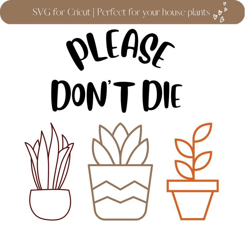 Please Don't Die SVG File Cricut SVG File Quotes for Planters Quotes ...