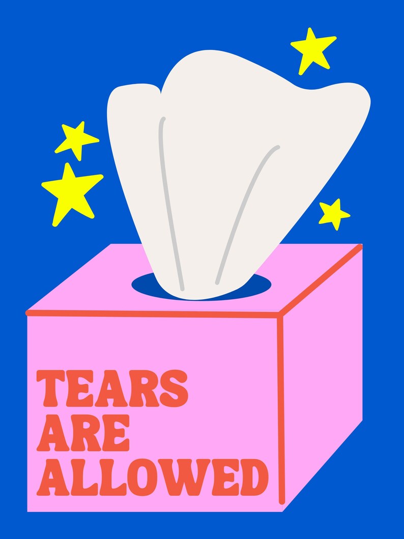 Tears Are Allowed Crying is Okay Mental Health. Therapy - Etsy
