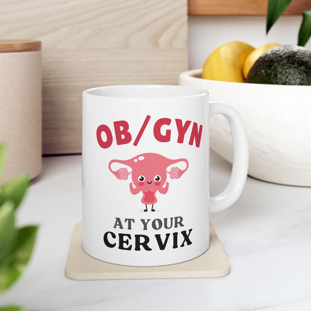 OB/GYN at Your Cervix 11 Oz. Mug, Medical Humor, Women's Health Pun - Etsy