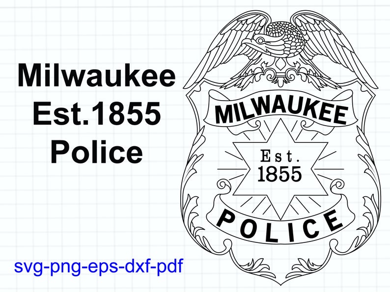 Milwaukee Est.1855 Police Badge Seal, Custom, Ai, Vector, SVG, DXF, PNG ...