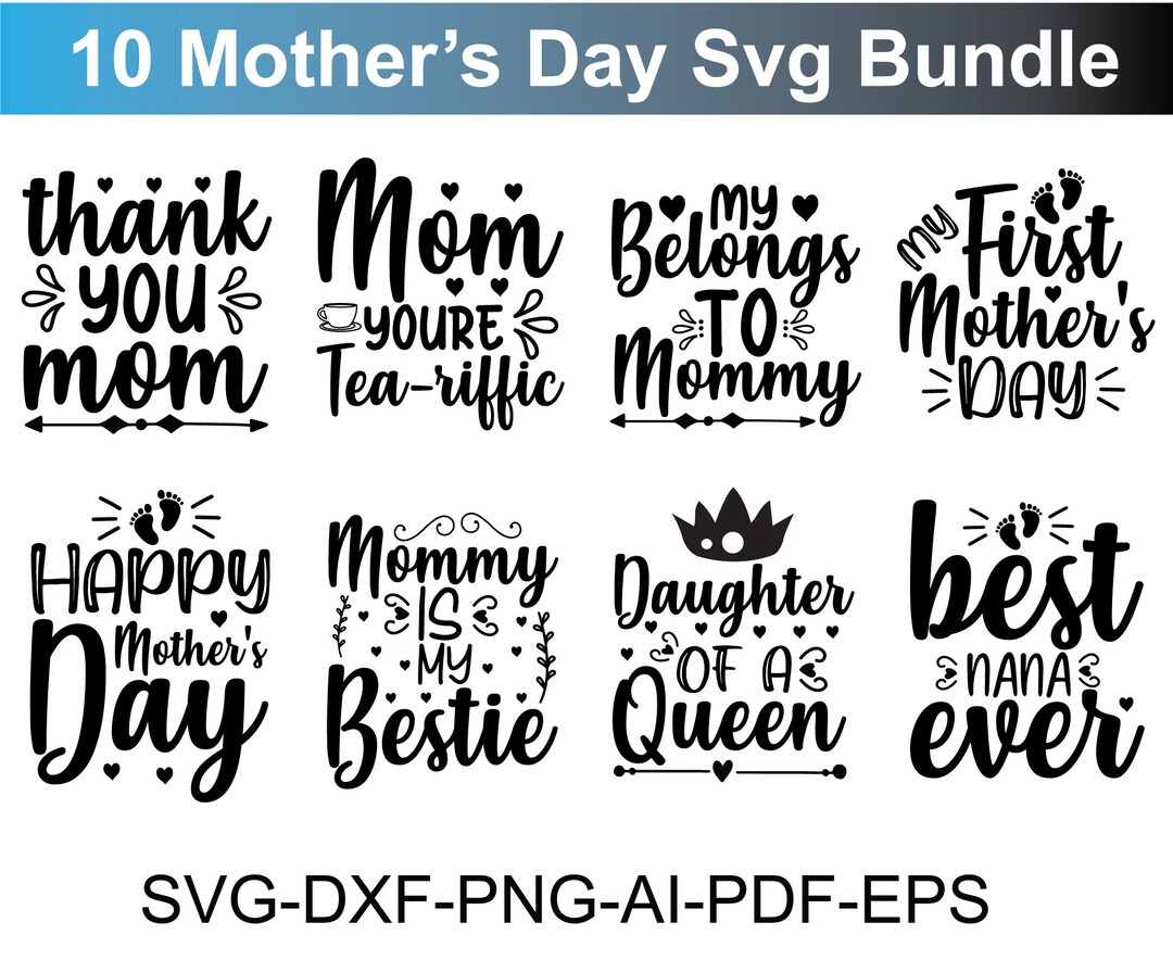 10 Mother’s Day Svg Bundle ,SVG ,PNG ,EPS, |psd,dxf,vector, Laser ...