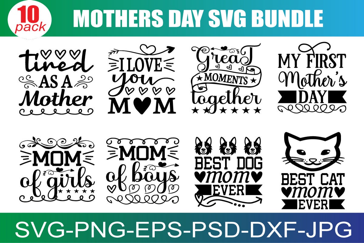 10 Mother’s Day Svg Bundle ,SVG ,PNG ,EPS, |psd,dxf,vector, Laser ...