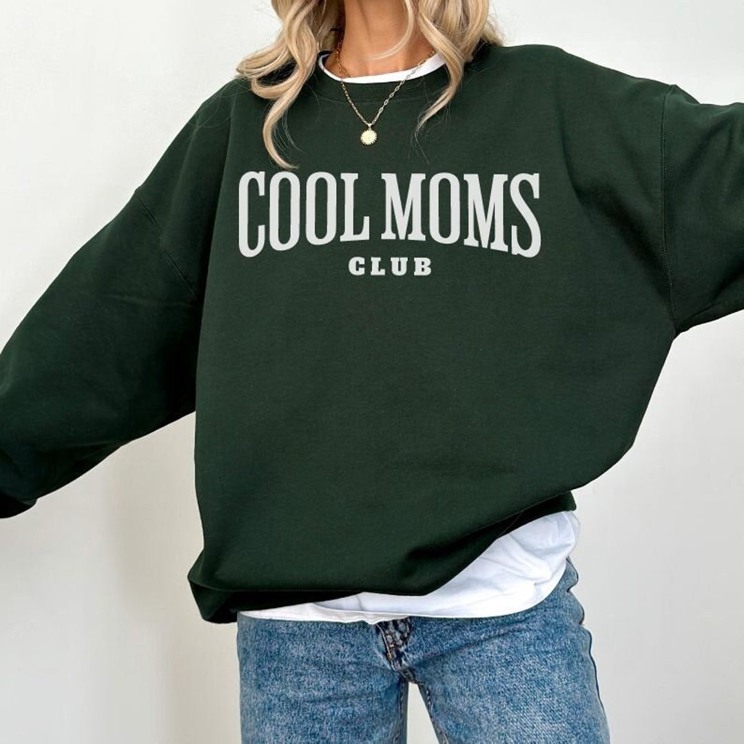 Trendy Cool Moms Club Sweatshirt - Mom Life Apparel, Stylish Mom ...