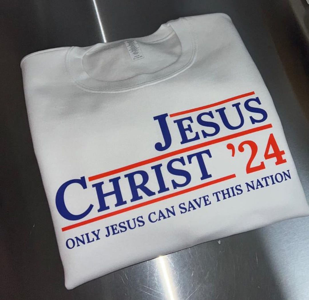 Jesus Christ 2024 Sweatshirt: Patriotic Election Shirt - Etsy