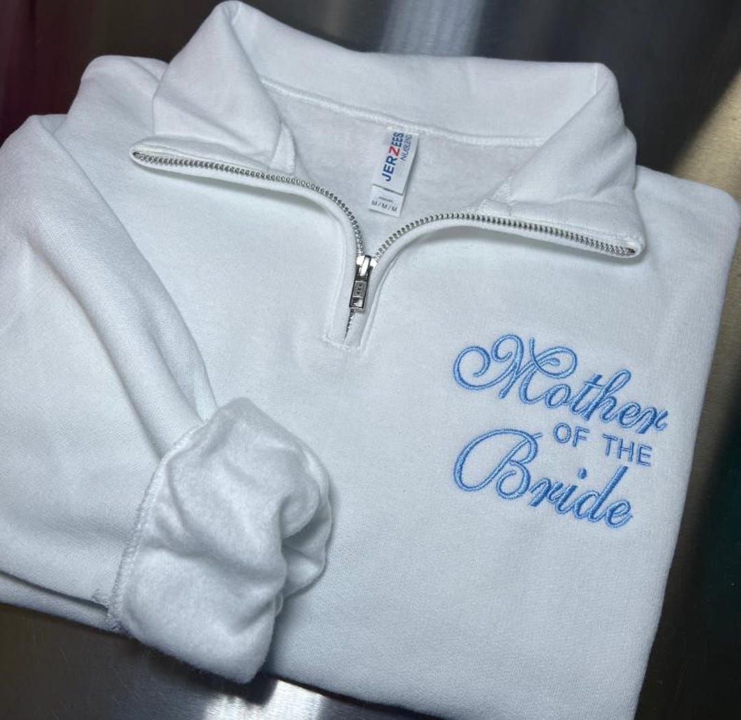 Mother of the Bride Embroidered Quarter Zip Sweatshirt, Personalized ...