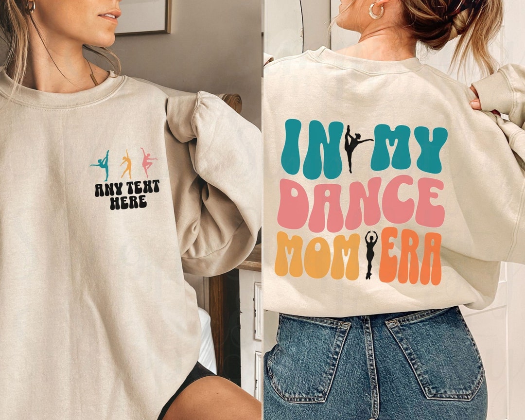 Dance Mom Sweatshirt, in My Dance Mom Era Crewneck, Custom Crewneck ...