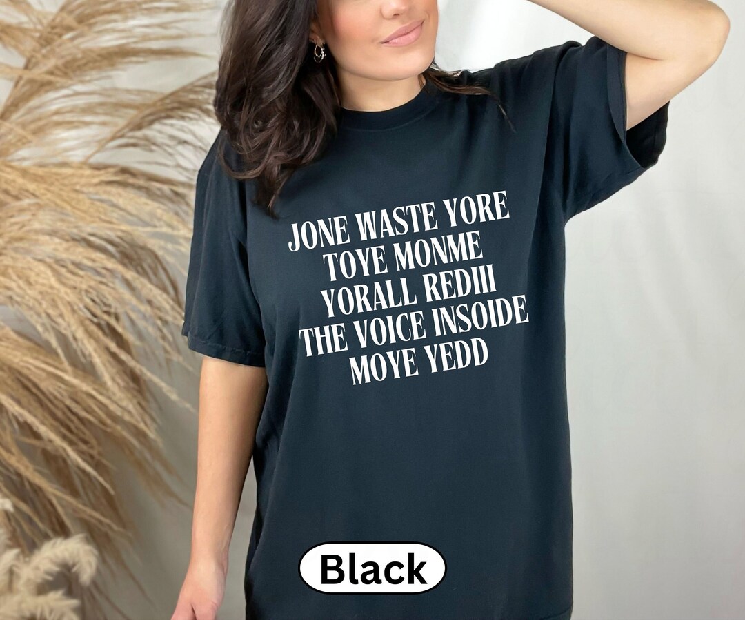 Jone Waste Yore Toye Monme Shirt, Comfort Colors, Jone Waste T-shirt ...