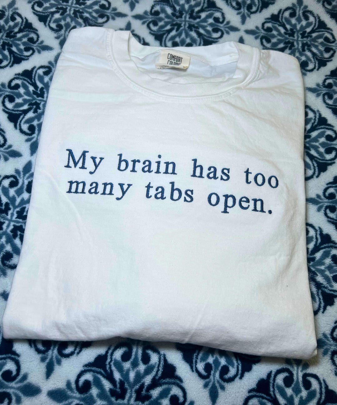 My Brain Has Too Many Tabs Open Shirt, Embroidered ADHD Shirt, Funny ...