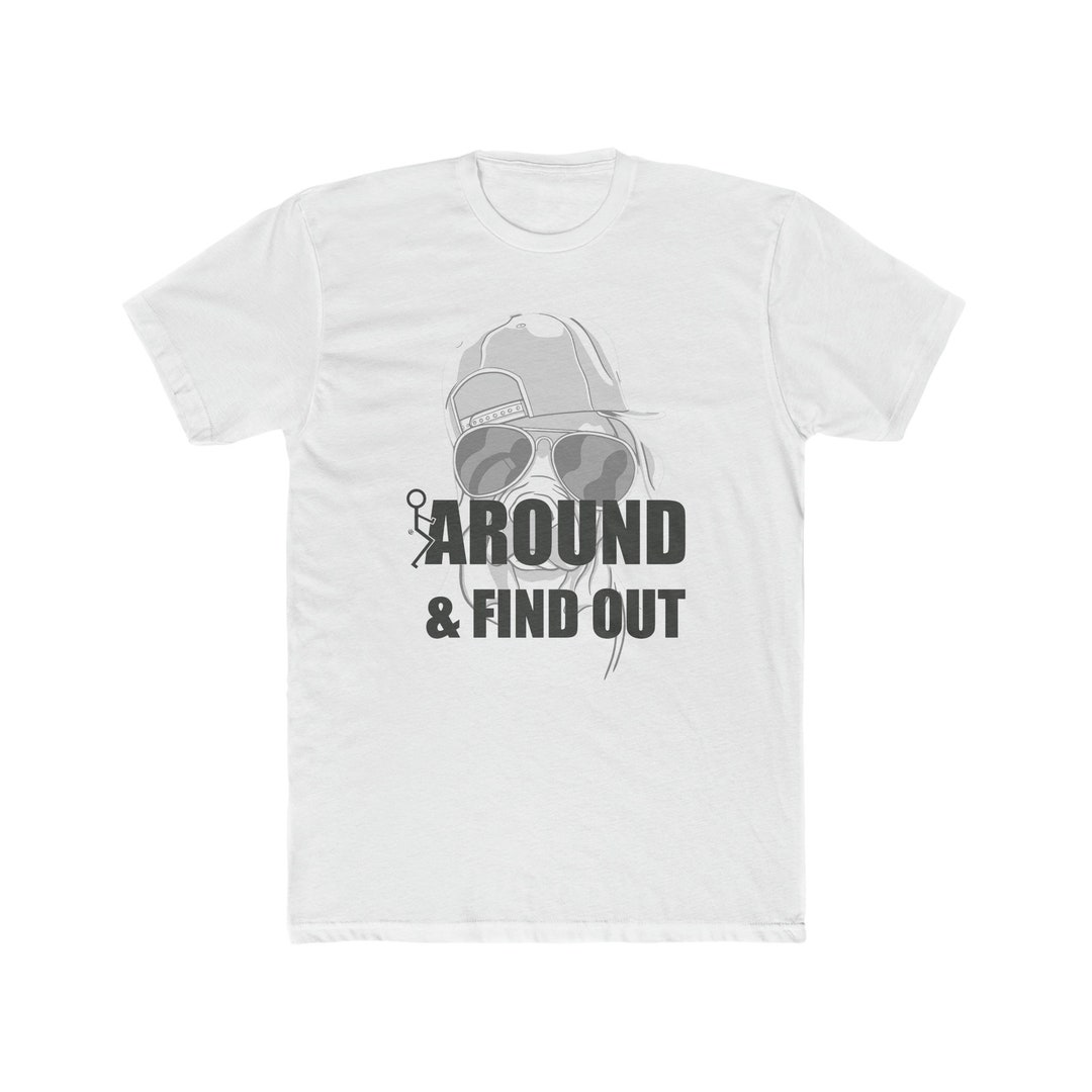 Merch Brand F**k Around and Find Out Cotton Tee. - Etsy