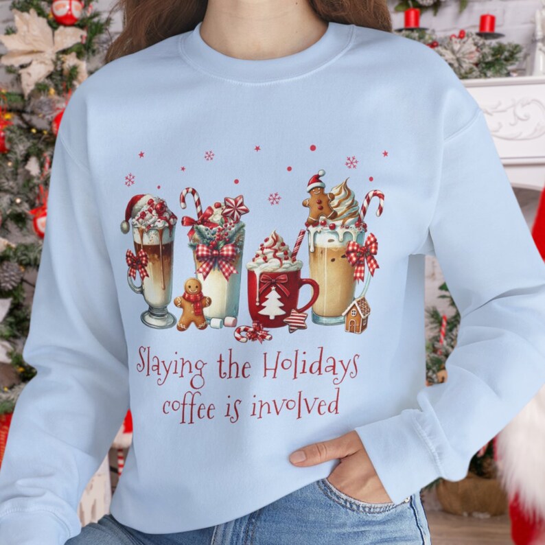 Slaying the Holidays Coffee is Involved Sweatshirt Christmas Coffee ...