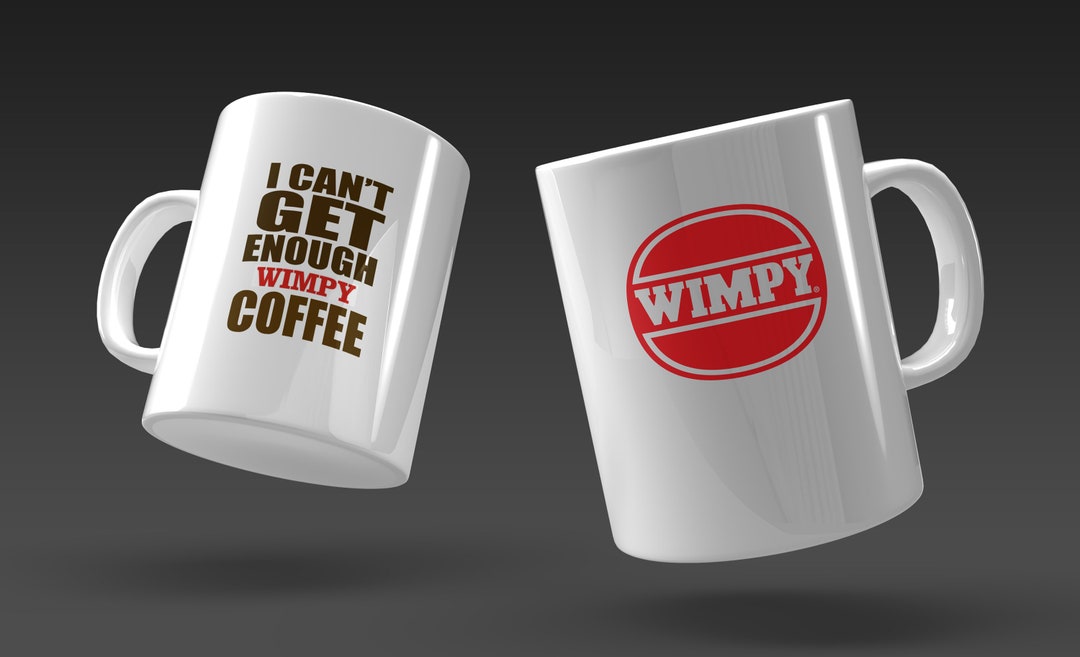 WIMPY Hamburger Restaurant Coffee Cup - I Can't Get Enough Wimpy Coffee ...