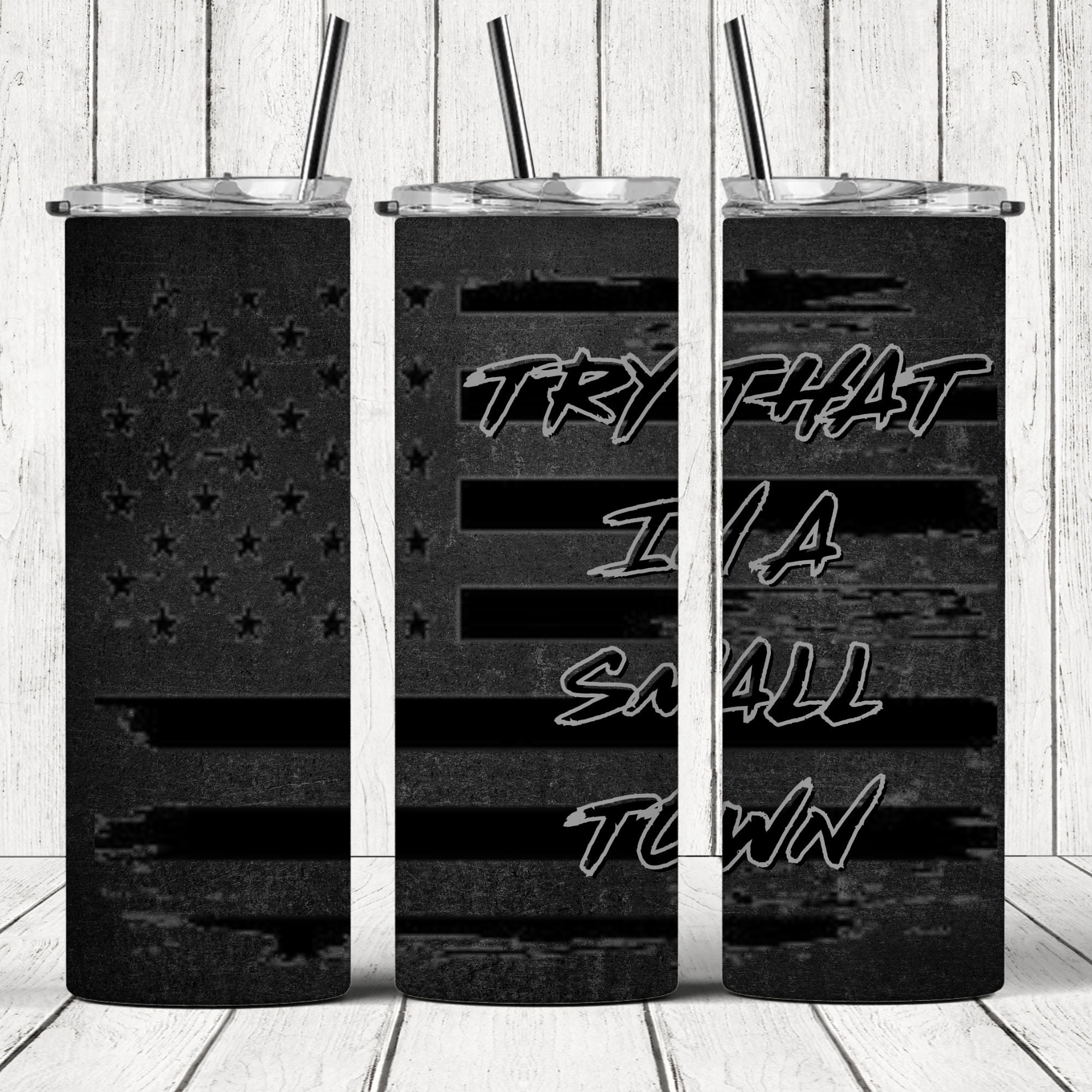 Try That in A Small Town Tattered Flag Tumbler Wrap - Etsy