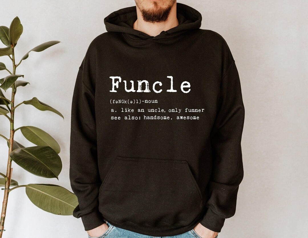 Funcle Definition Hoodie, Like an Uncle Only Funner, Father's Day Gift ...