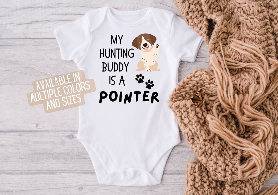 My Hunting Buddy is a Pointer Baby Onesie®german Shorthaired Pointer ...