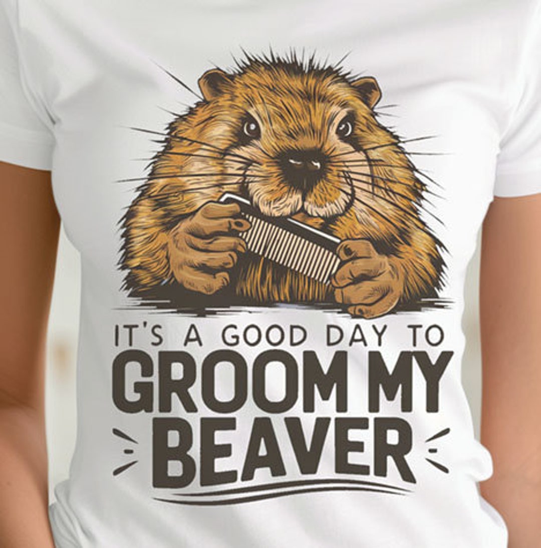 Groom My Beaver T-shirt, Funny Beaver Shirt, Funny Groom My Beaver ...