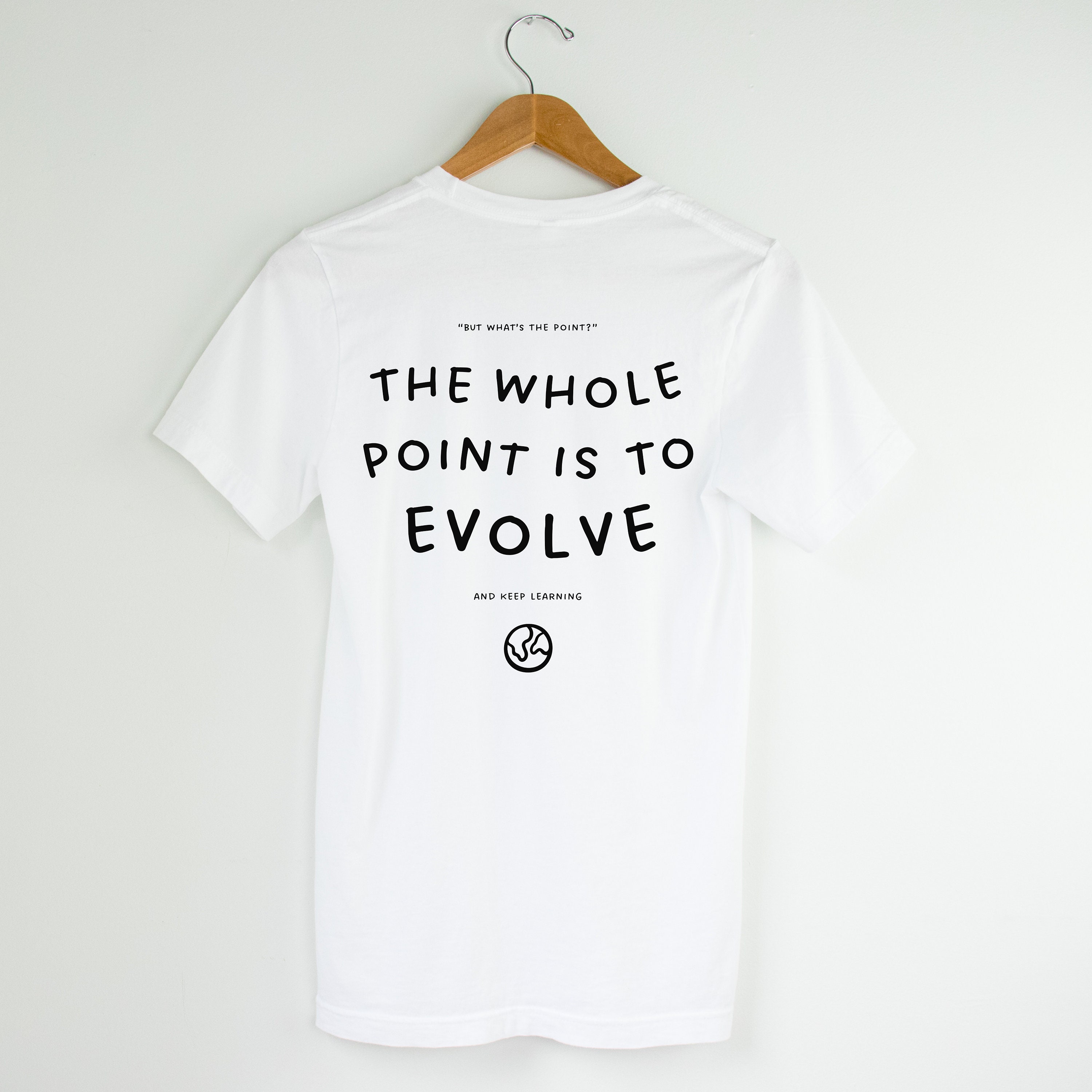 Evolution 'the Whole Point is to Evolve' Back Slogan T-shirt Mindful ...