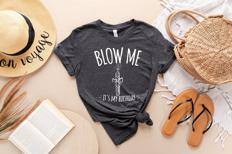 Blow Me Its My Birthday Birthday Shirt Birthday Girl Happy Birthday