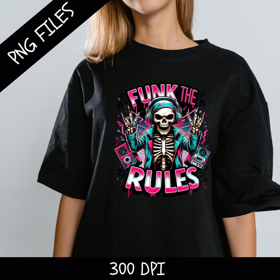 Funk the Rules Neon Retro Skeleton Rockstar PNG Unisex T-shirt Designs ...