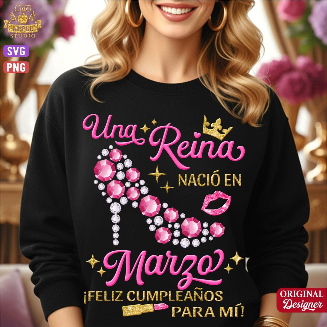 Una Reina Nacio En Marzo Png Svg, Spanish Birthday High Heel ...