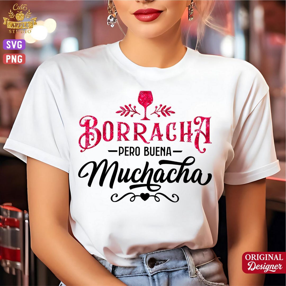 Borracha Pero Buena Muchacha Svg Png, Borracha Shirts Svg Png, La ...