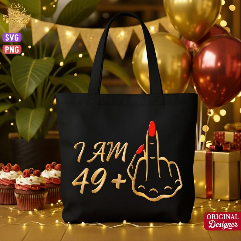I Am 49 Plus Middle Finger Svg Png, 50th Birthday Funny Svg, Adult ...